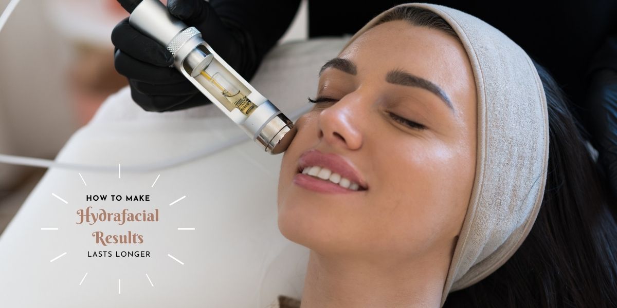 Prolong Your HydraFacial Results with These Essential Tips - House of ...